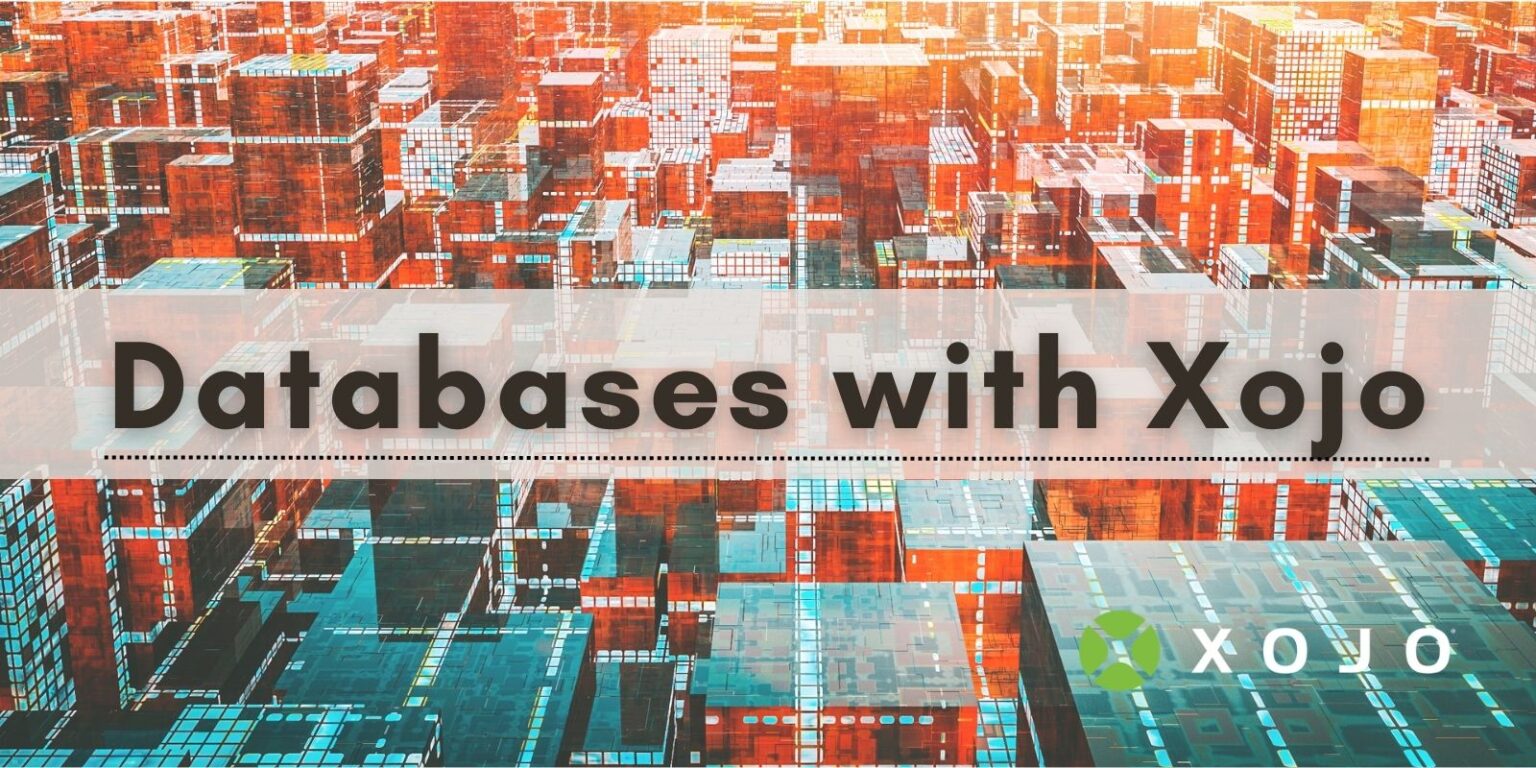 Develop Database Apps With Xojo Xojo Programming Blog